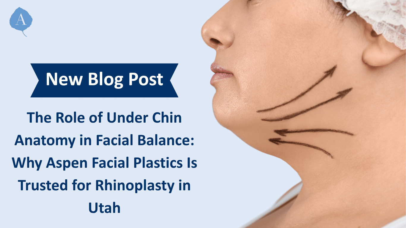 The Role of Under Chin Anatomy in Facial Balance: Why Aspen Facial ...